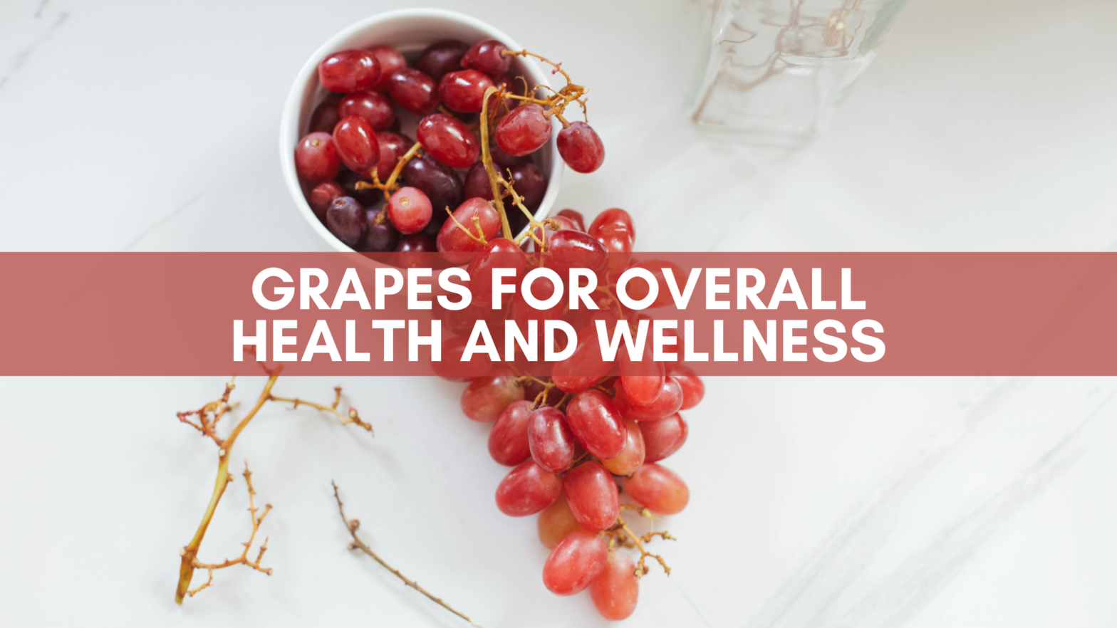 Discover How Grapes Boost Your Health and Well-being - HEALTHY N STRONG.com