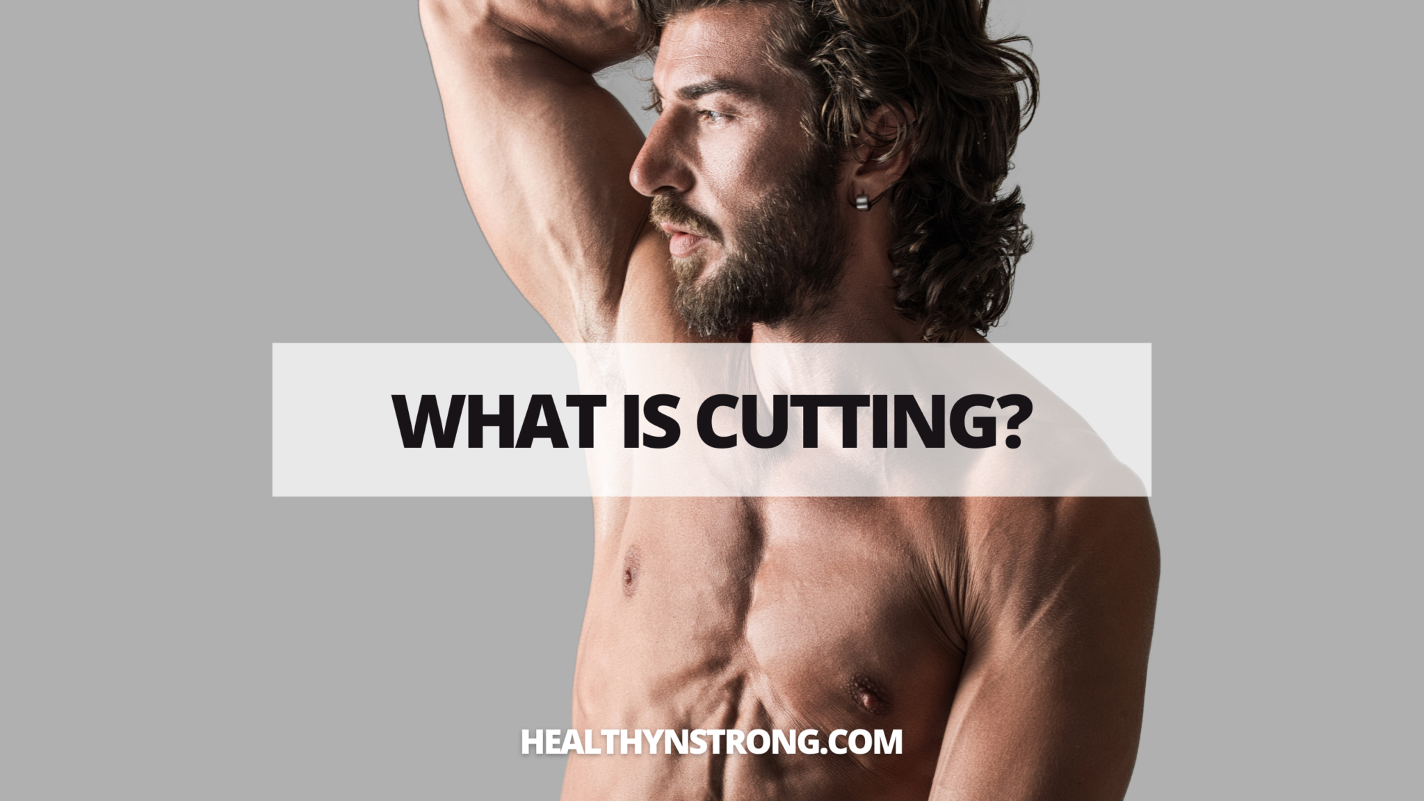 How to Cut Without Losing Muscle: The Ultimate Guide to Effective Fat Loss